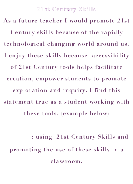 21st Century Skills As a future teacher I would promote 21st Century ...
